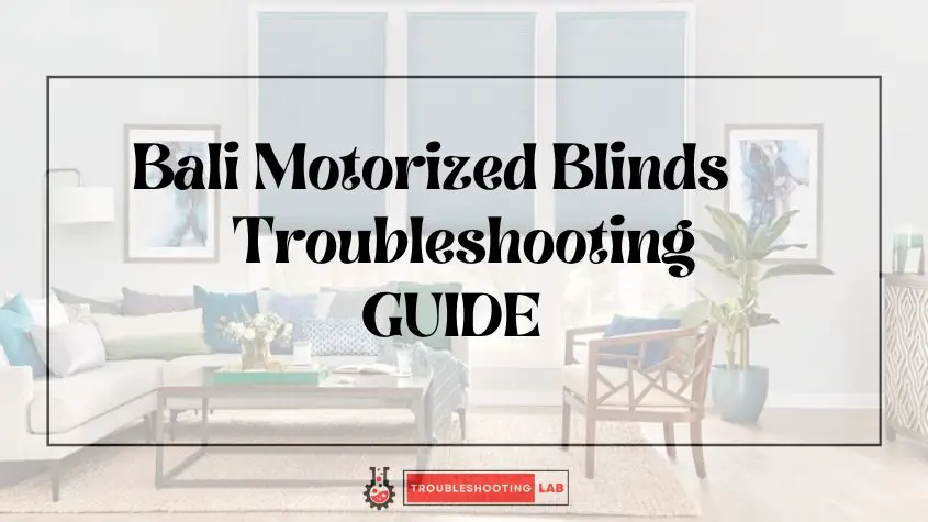 Bali Motorized Blinds Troubleshooting: Fix Your Blinds Fast!