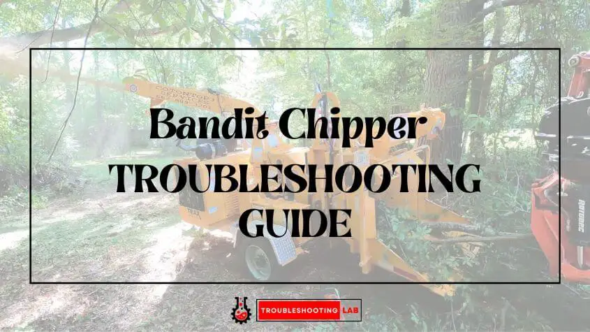 Bandit Chipper Troubleshooting: Expert Tips