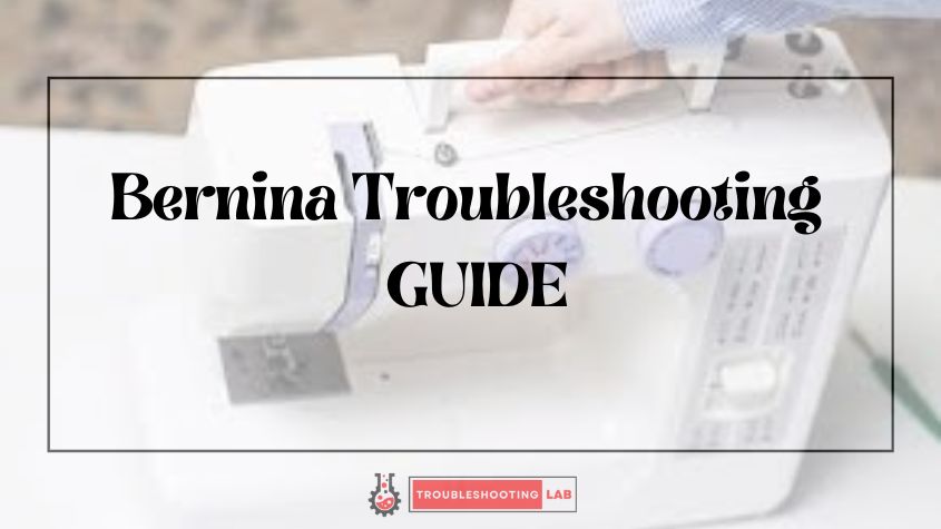Bernina Troubleshooting Guide: Fix Sewing Machine Issues Bernina Troubleshooting Guide: Fix Sewing Machine Issues