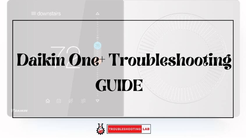 Daikin One+ Troubleshooting: Quick Fix thermostat issues