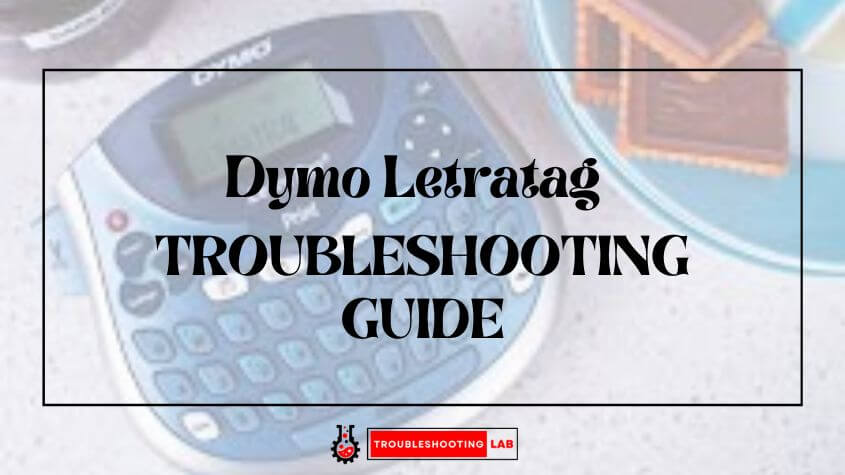 Dymo Letratag Troubleshooting: Fix Common Label Printing Issues