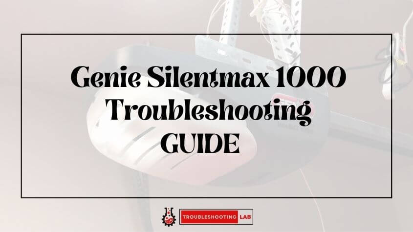 Genie Silentmax 1000 Troubleshooting: Quick Fixes
