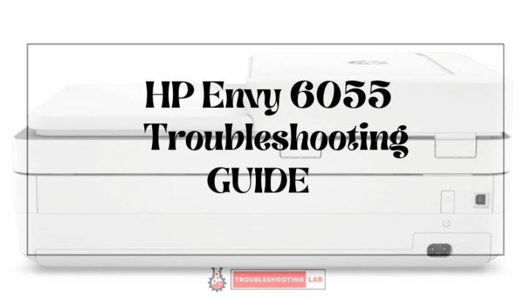 HP Envy 6055 Troubleshooting: Quick Fixes and Solutions