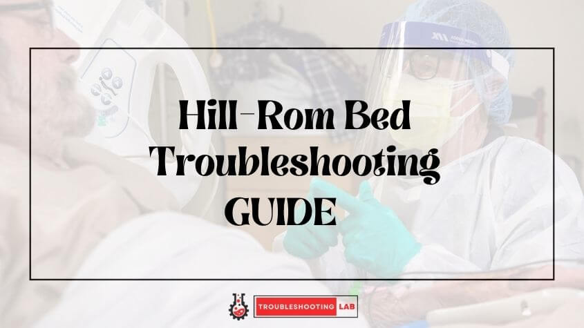 Hill-Rom Bed Troubleshooting: Fix Common Issues Fast