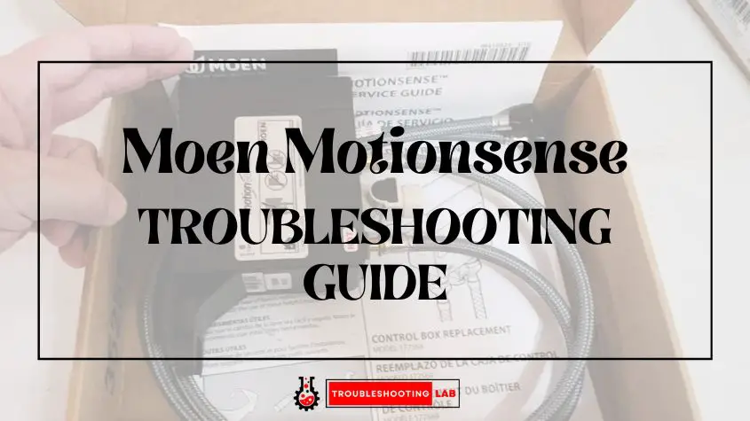 Moen Motionsense Troubleshooting: Fixing Your Touchless Faucet