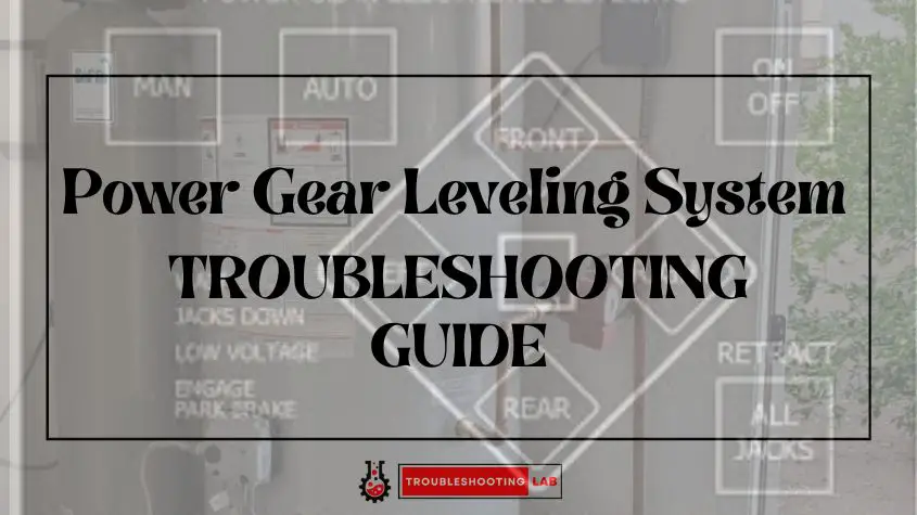 Power Gear Leveling System Troubleshooting: 10 Expert Tips