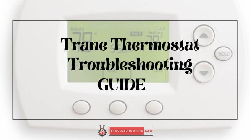 Trane Thermostat Troubleshooting: Quick Solutions