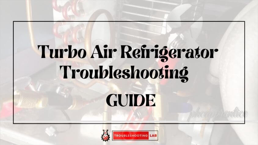 Turbo Air Refrigerator Troubleshooting: Easy Fixes