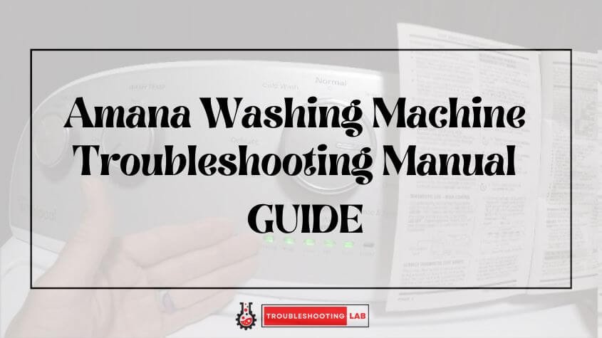 Amana Washing Machine Troubleshooting Manual