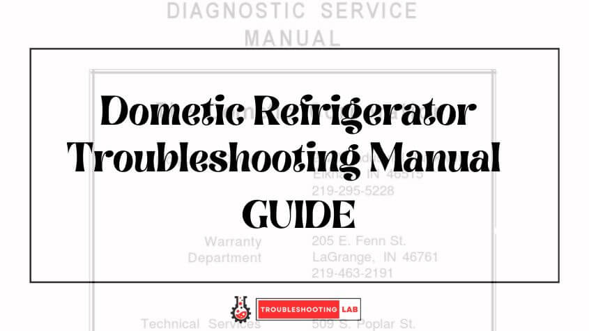 Dometic Refrigerator Troubleshooting Manual: Expert Tips