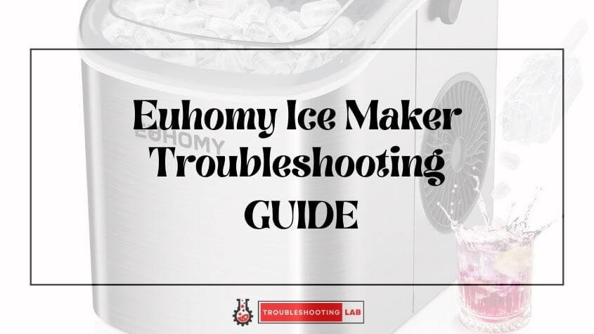 Euhomy Ice Maker Troubleshooting