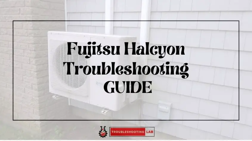 Fujitsu Halcyon Troubleshooting: Quick Fixes