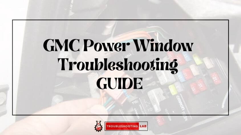 GMC Power Window Troubleshooting: Step-by-Step Guide GMC Power Window Troubleshooting: Step-by-Step Guide