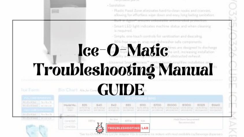 Ice-O-Matic Troubleshooting Manual: Ultimate Guide