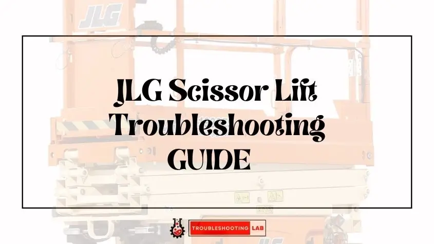 JLG Scissor Lift Troubleshooting: Essential Tips for Quick Fixes