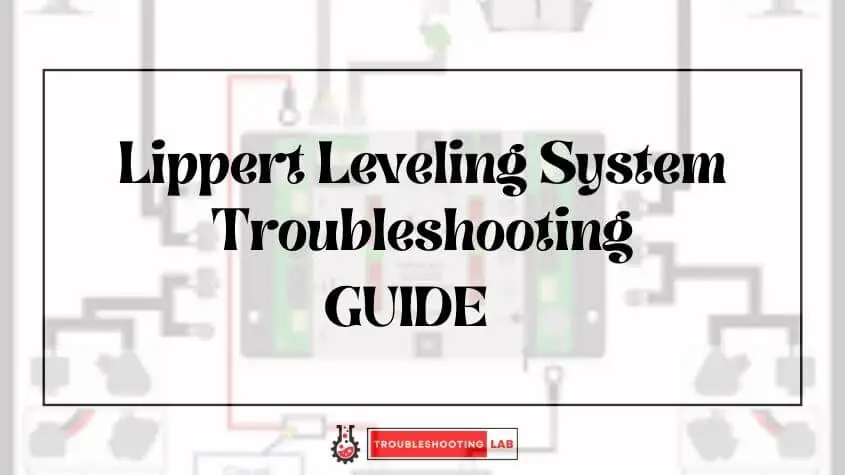 Lippert Leveling System Troubleshooting: Expert Tips