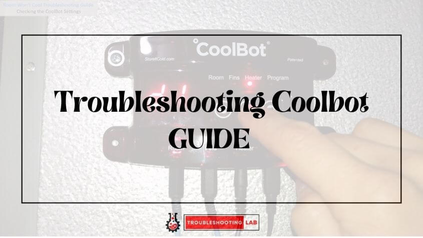 Troubleshooting Coolbot: Solve Cooling Issues Like a Pro!