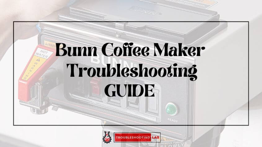 Bunn Coffee Maker Troubleshooting: Fixing Common Issues