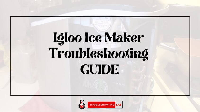 Igloo Ice Maker Troubleshooting: Troubleshooting Guide