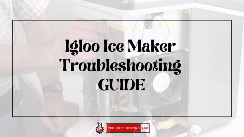 Igloo Ice Maker Troubleshooting: Troubleshooting Guide