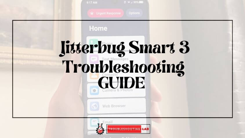 Jitterbug Smart 3 Troubleshooting: Troubleshooting Guide
