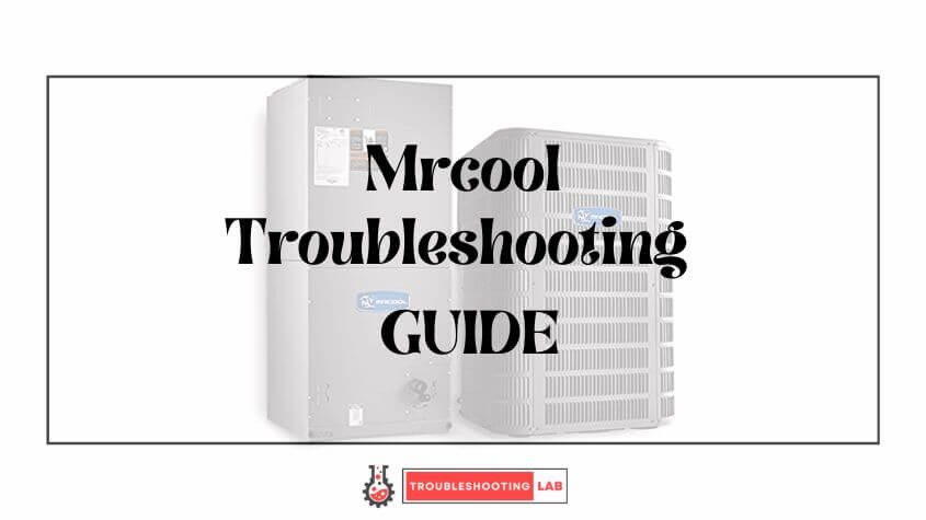 Mrcool Troubleshooting Guide: Troubleshoot Guide Mrcool Troubleshooting Guide: Troubleshoot Guide