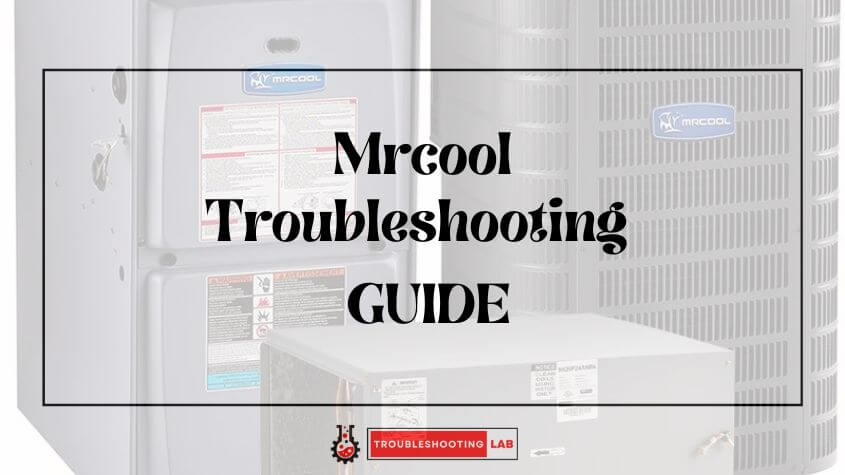 Mrcool Troubleshooting Guide: Troubleshoot Guide Mrcool Troubleshooting Guide: Troubleshoot Guide
