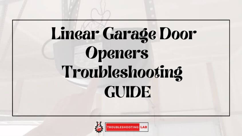 Troubleshooting Linear Garage Door Openers: Expert Solutions