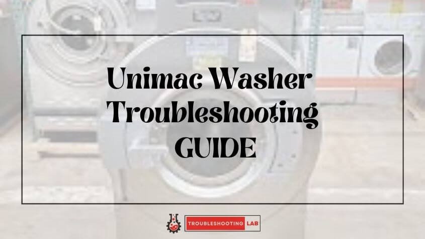 Unimac Washer Troubleshooting: Fixing Common Issues