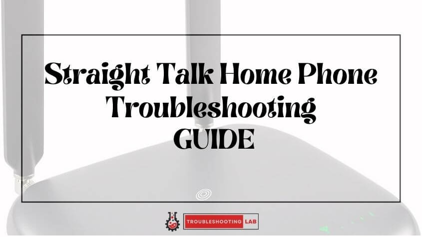 Straight Talk Home Phone Troubleshooting: 10 Expert Tips for a Quick Fix