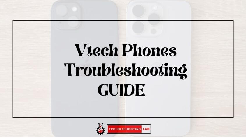 Vtech Phones Troubleshooting: Quick Solutions