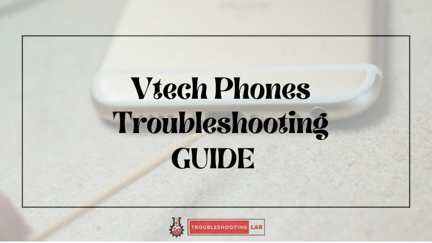 Vtech Phones Troubleshooting: Quick Solutions