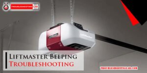 Liftmaster Beeping Troubleshooting: Quick Fixes