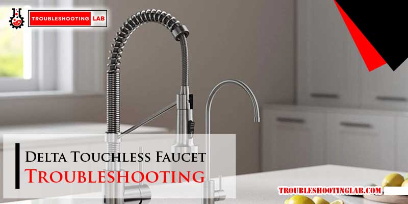 Delta Touchless Faucet Troubleshooting: Quick Fixes