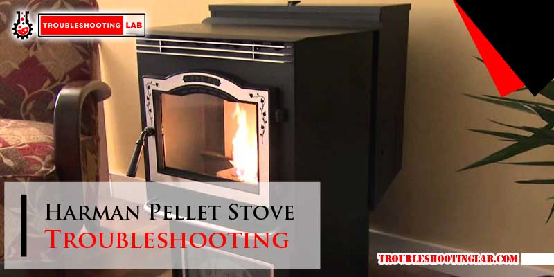 Harman Pellet Stove Troubleshooting: Expert Tips & Solutions