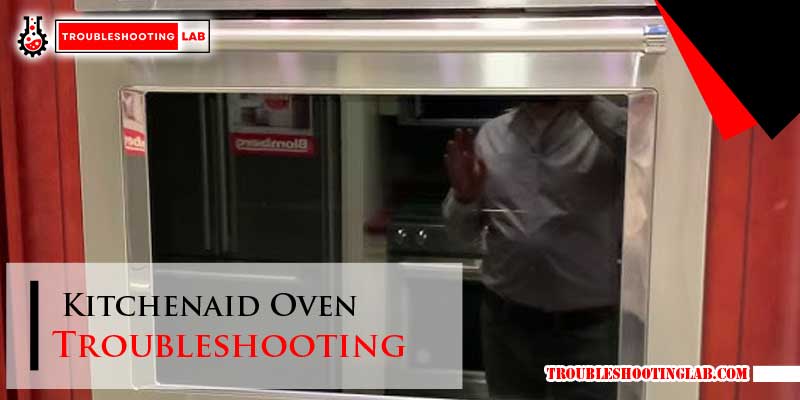Kitchenaid Oven Troubleshooting: Your Ultimate Fix-It Guide