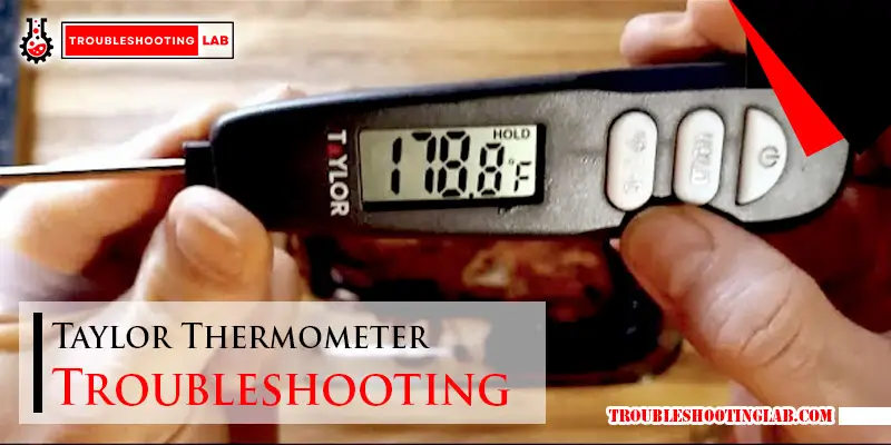 Taylor Thermometer Troubleshooting: Quick Fixes and Tips