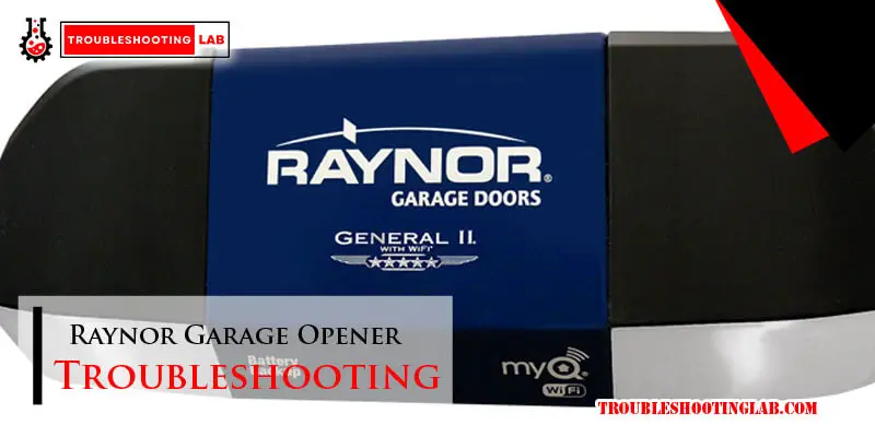 Raynor Garage Door Opener Troubleshooting: Quick Fixes