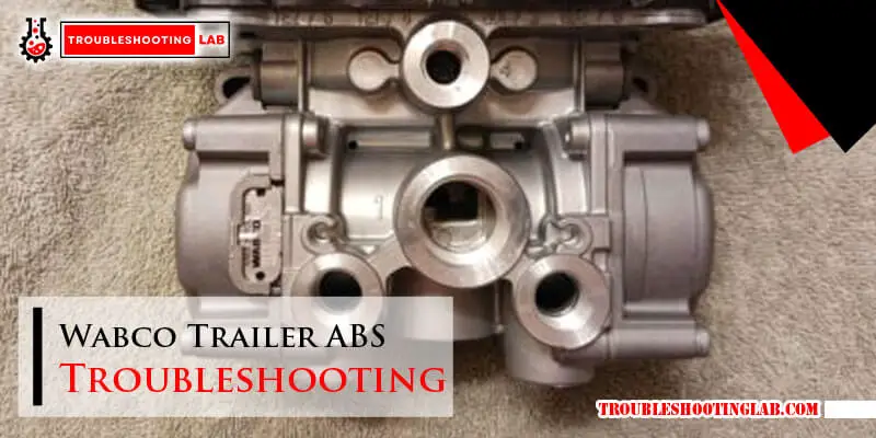 Wabco Trailer ABS Troubleshooting Manual: Quick Fixes!