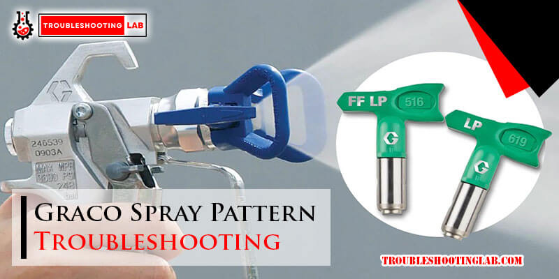 Graco Spray Pattern Troubleshooting: Expert Tips for Perfect Results