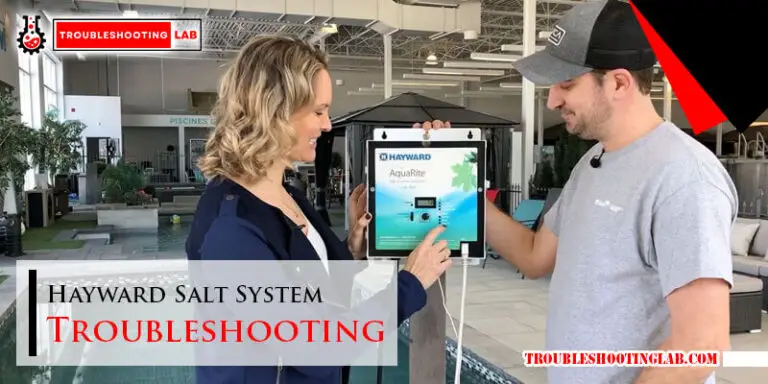 Hayward Salt System Troubleshooting: Expert Tips for Quick Fixes