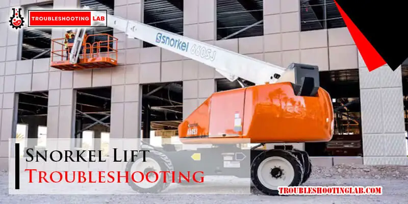 Snorkel Lift Troubleshooting: Essential Tips for Quick Fixes