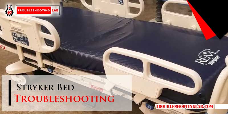 Stryker Bed Troubleshooting: Expert Tips to Solve Common Issues