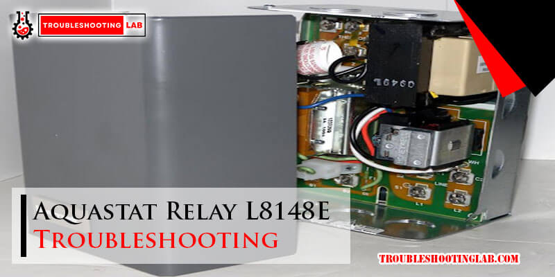 Aquastat Relay L8148E Troubleshooting: Expert Tips and Solutions