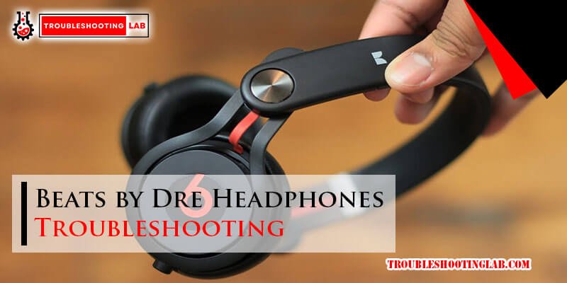 Beats Headphones Troubleshooting: Quick Fixes and Tips