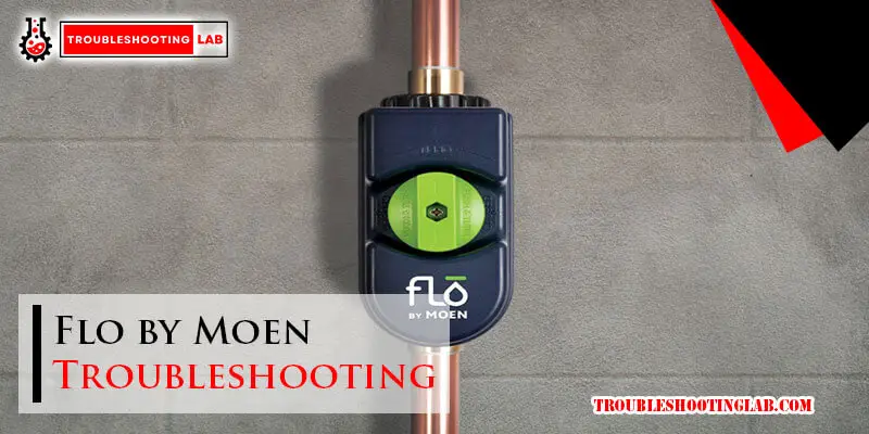 Flo by Moen Troubleshooting: Quick Fixes for Common Issues