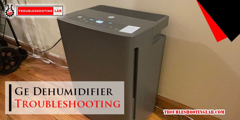 Ge Dehumidifier Stopped Working