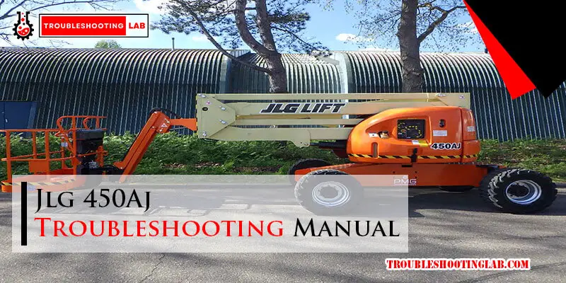 Jlg 450Aj Troubleshooting Manual: Expert Tips for Quick Fixes
