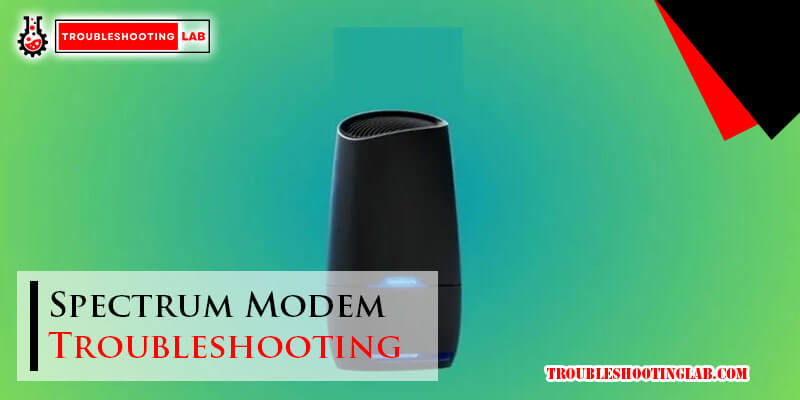 Spectrum Modem Troubleshooting: Quick Fixes for Common Issues
