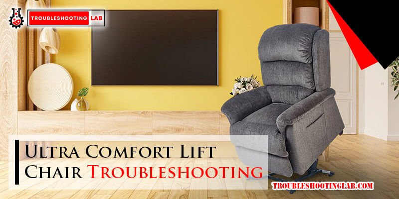 Ultra Comfort Lift Chair Troubleshooting: Easy Fixes & Solutions
